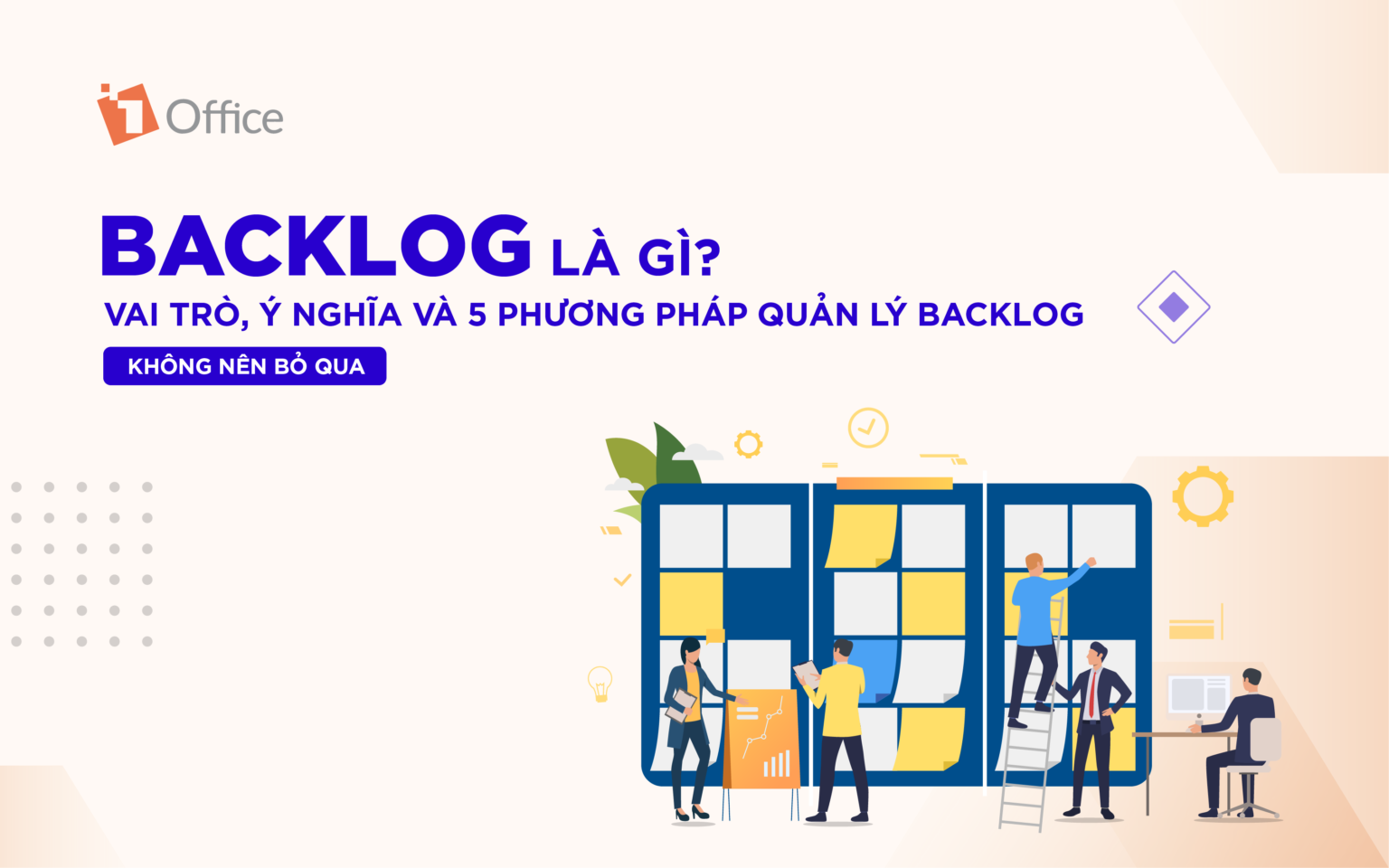 Backlog là gì? Hướng dẫn quản lý Backlog chuẩn doanh nghiệp