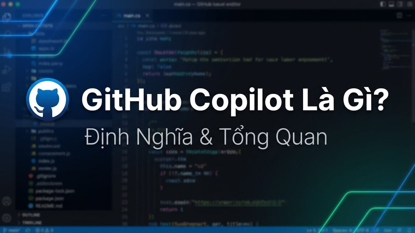 GitHub Copilot Là Gì? Định Nghĩa & Tổng Quan